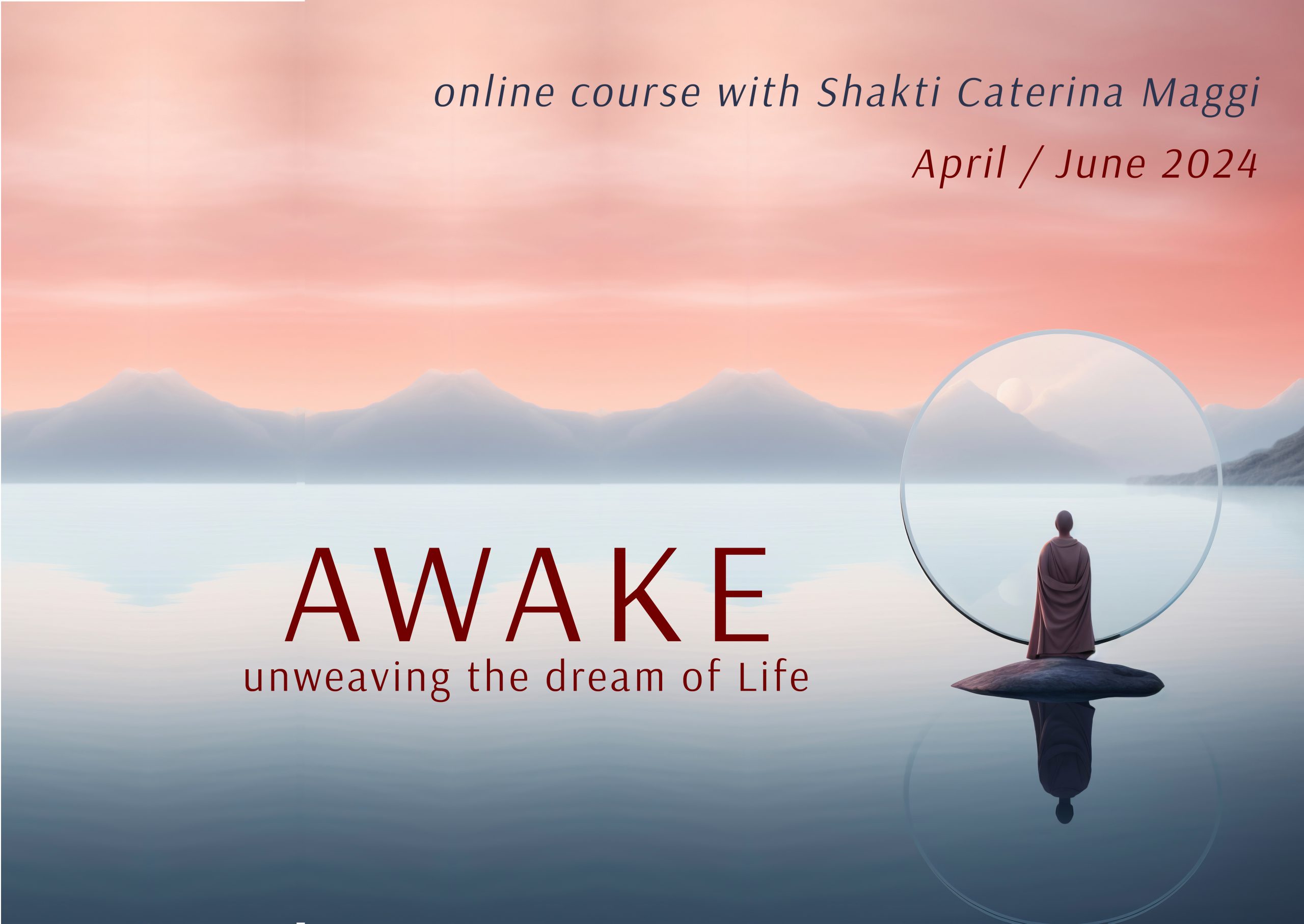 AWAKE - unweaving the dream of Life - online course - Shakti Caterina ...